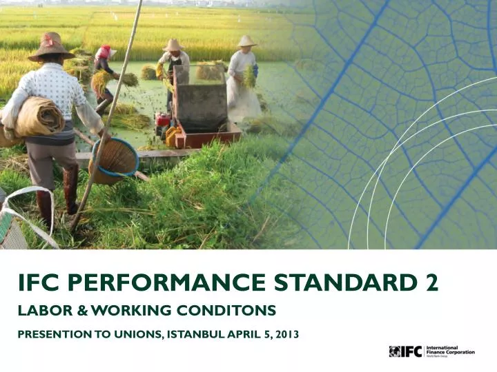 PPT - IFC PERFORMANCE STANDARD 2 LABOR & WORKING CONDITONS PRESENTION ...