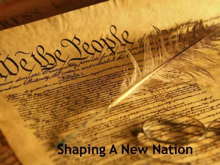 PPT - Shaping A New Nation PowerPoint Presentation, free download - ID ...