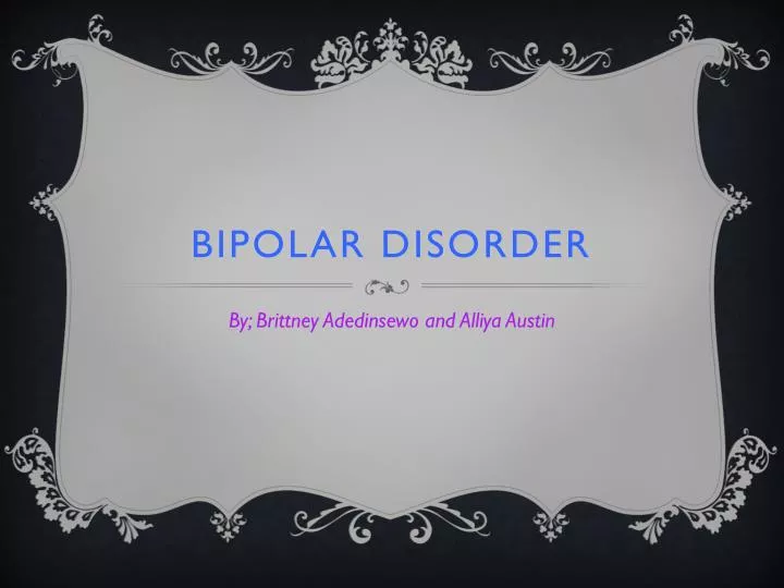 PPT - BIPOLAR DISORDER PowerPoint Presentation, free download - ID:1953366