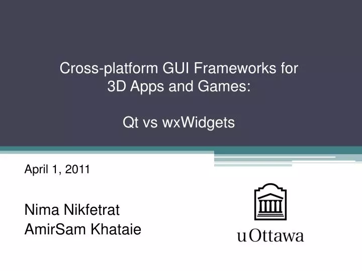 PPT - Cross-platform GUI Frameworks for 3D Apps and Games: Qt vs ...