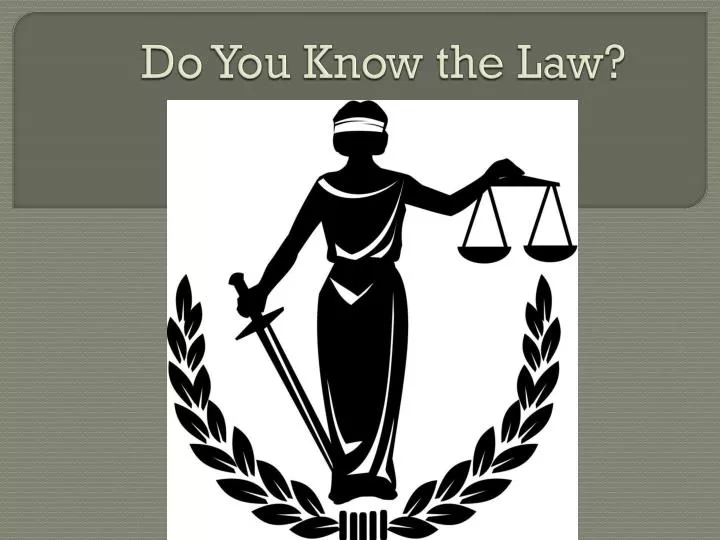 PPT - Do You Know the Law? PowerPoint Presentation, free download - ID ...