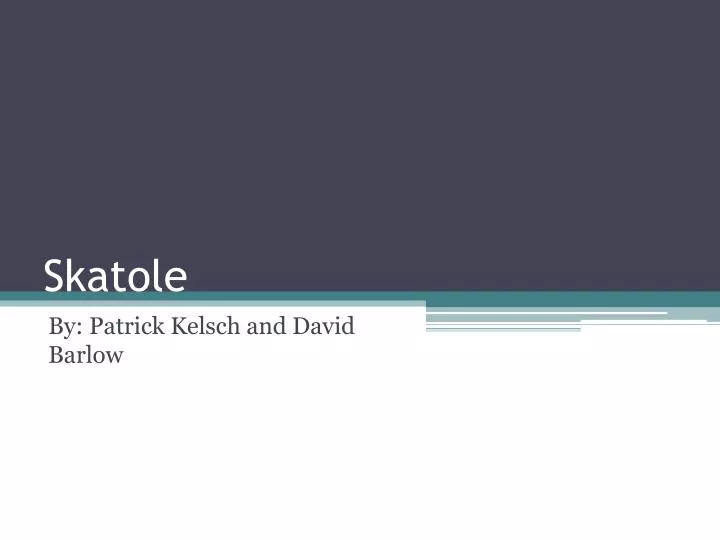 PPT - Skatole PowerPoint Presentation, free download - ID:1954006
