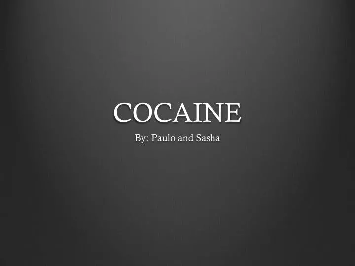 PPT - COCAINE PowerPoint Presentation, free download - ID:1954255