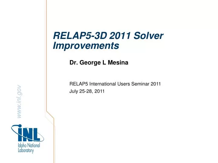 PPT - RELAP5-3D 2011 Solver Improvements PowerPoint Presentation, free ...