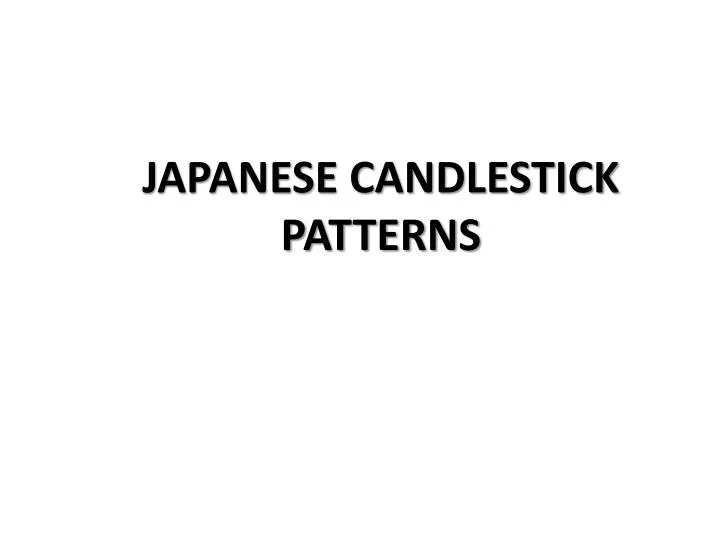 PPT - JAPANESE CANDLESTICK PATTERNS PowerPoint Presentation, free ...