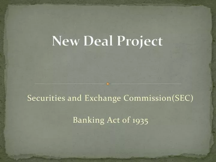PPT - New Deal Project PowerPoint Presentation, free download - ID:1954722