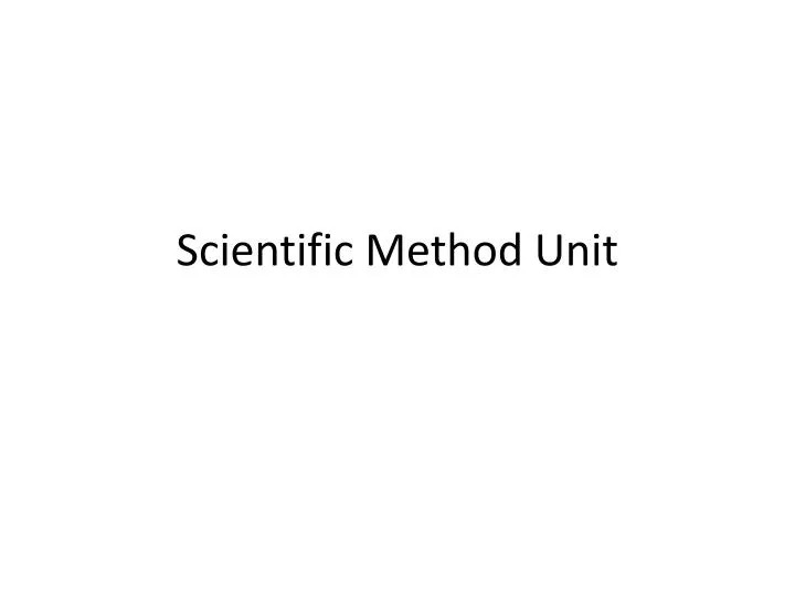 PPT - Scientific Method Unit PowerPoint Presentation, free download ...