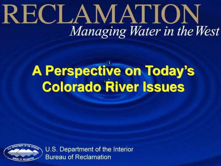 PPT - A Perspective on Today’s Colorado River Issues PowerPoint ...