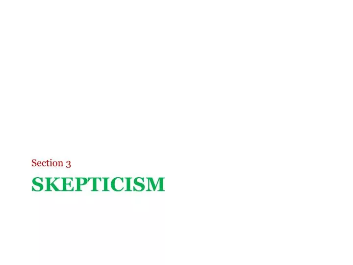 PPT - sKEPTICISM PowerPoint Presentation - ID:1955642