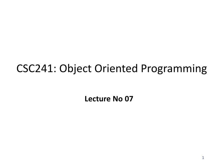 Ppt Csc241 Object Oriented Programming Powerpoint Presentation Free 6651