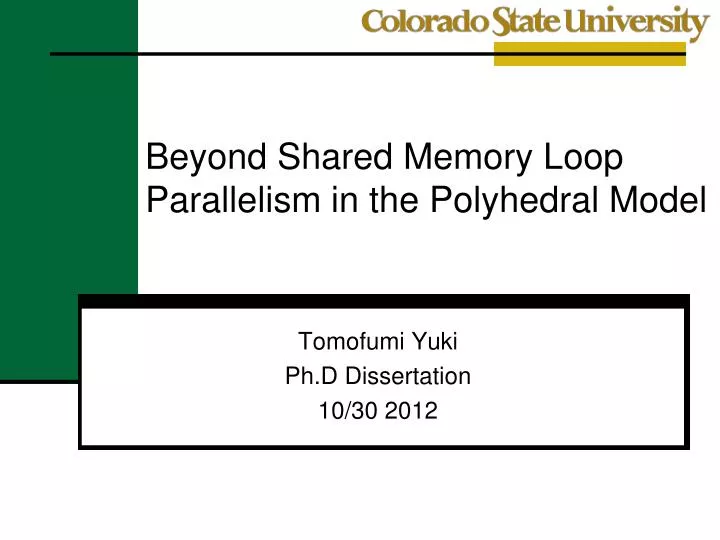 Ppt Beyond Shared Memory Loop Parallelism In The Polyhedral Model Powerpoint Presentation Id