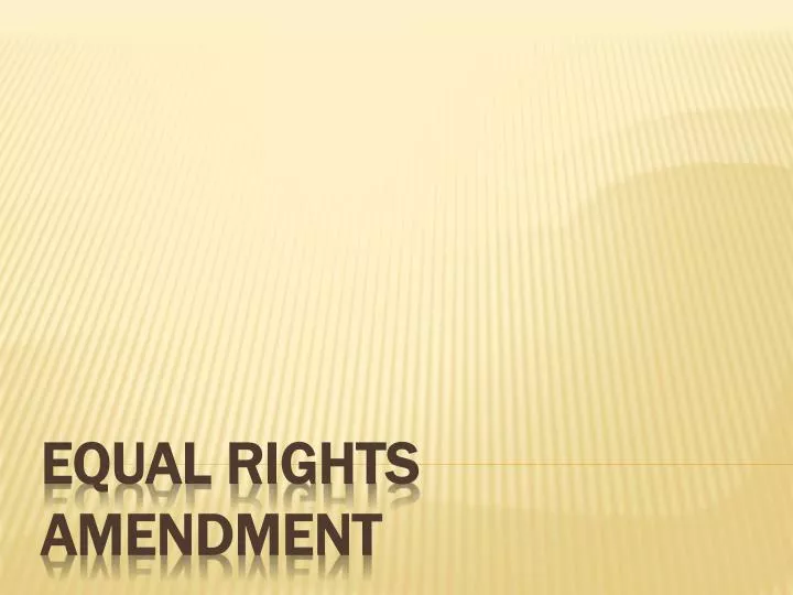 PPT - EQUAL RIGHTS AMENDMENT PowerPoint Presentation, free download ...