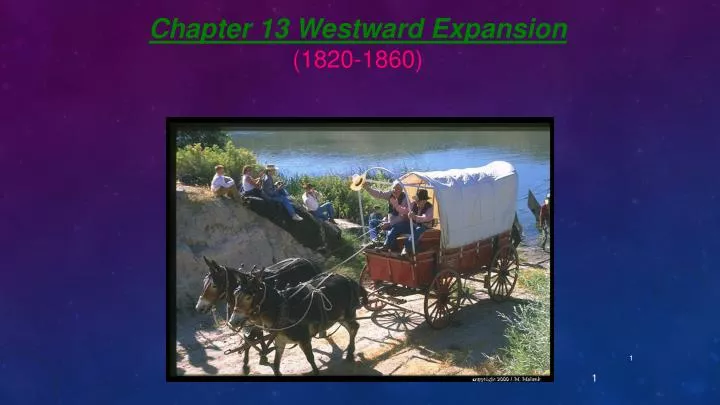 PPT - Chapter 13 Westward Expansion (1820-1860) PowerPoint Presentation ...