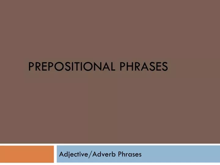PPT - Prepositional Phrases PowerPoint Presentation, free download - ID ...