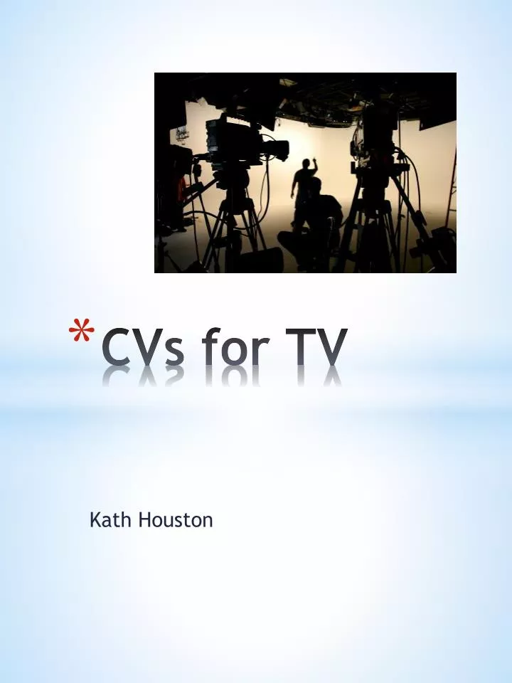 PPT - CVs for TV PowerPoint Presentation, free download - ID:1956798