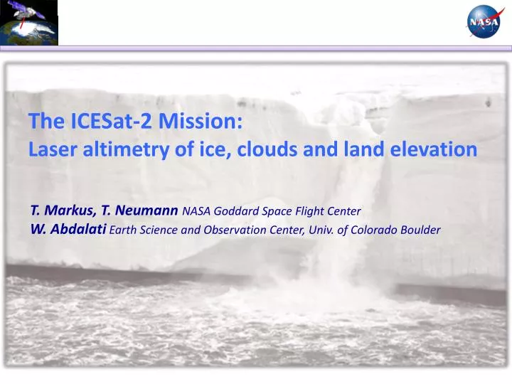 PPT - The ICESat-2 Mission: Laser altimetry of ice, clouds and land ...