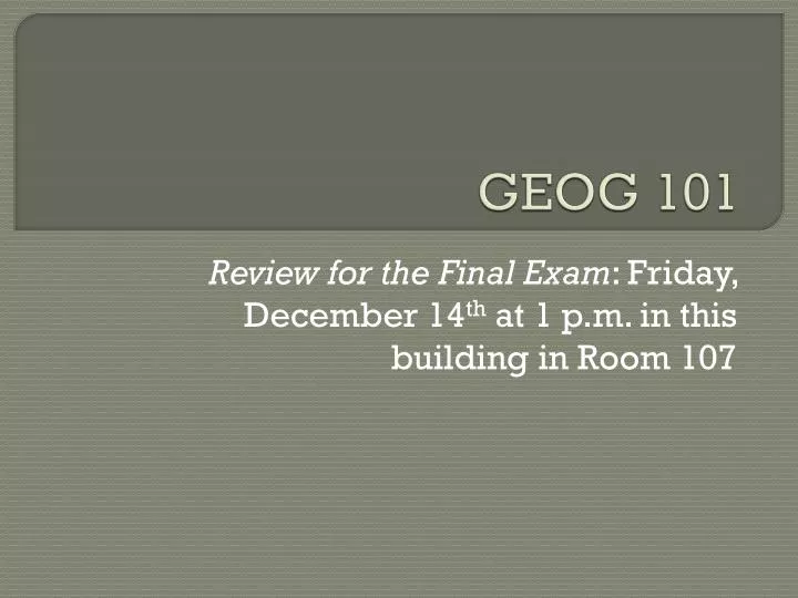 PPT - GEOG 101 PowerPoint Presentation, free download - ID:1957112