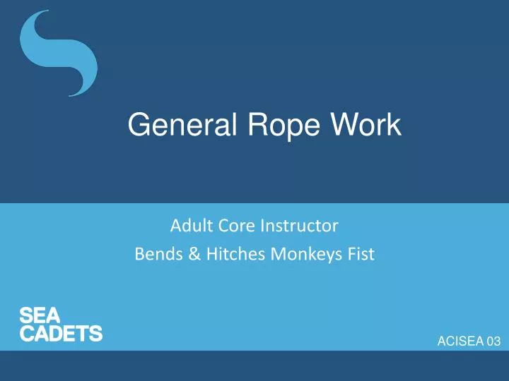 PPT - General Rope Work PowerPoint Presentation, free download - ID:1957210
