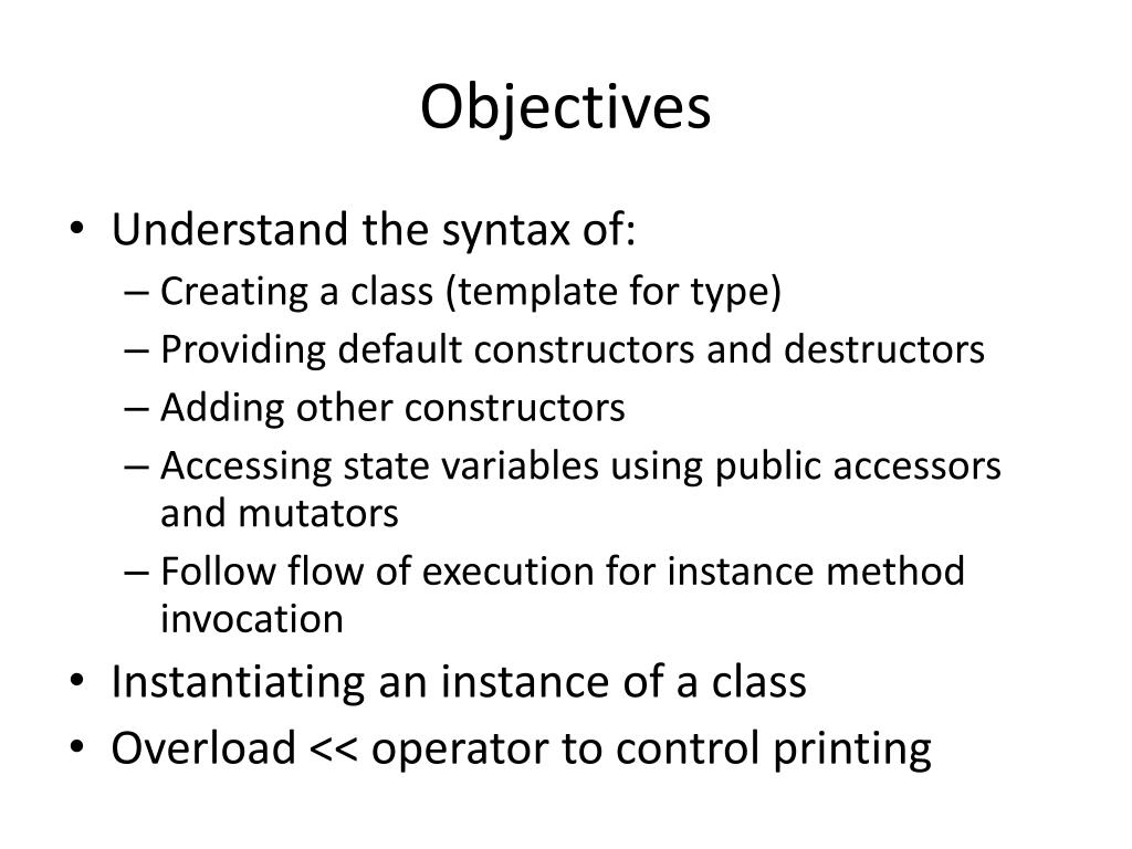 Ppt Week 3 Classes Constructors Destructors New Operator Operator And Function Overloading 4465