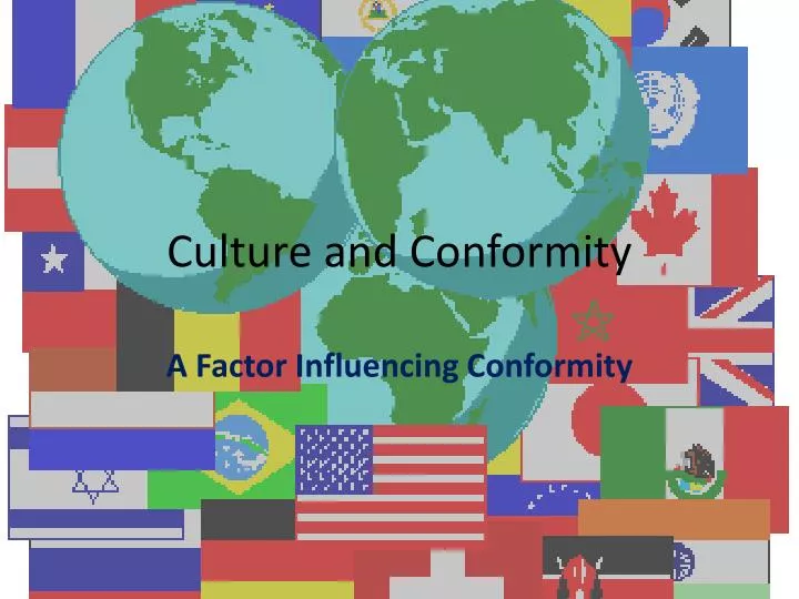 PPT - Culture and Conformity PowerPoint Presentation, free download ...