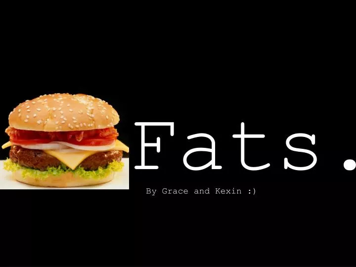 PPT - Fats. PowerPoint Presentation, free download - ID:1959427