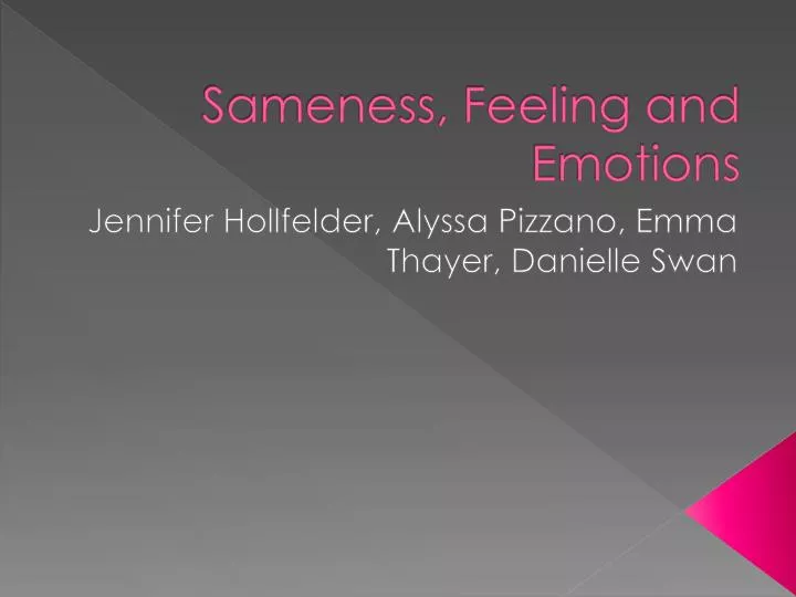 PPT - Sameness, Feeling and Emotions PowerPoint Presentation, free ...