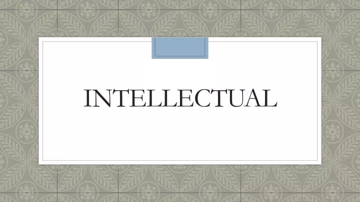 PPT - Intellectual PowerPoint Presentation, free download - ID:1959648