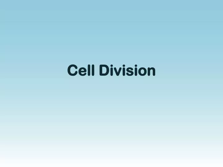 PPT - Cell Division PowerPoint Presentation, free download - ID:1959924