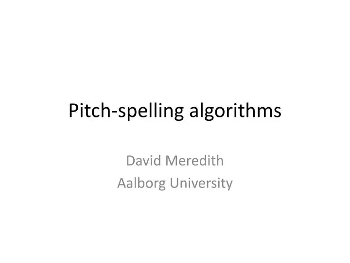 PPT - Pitch-spelling algorithms PowerPoint Presentation, free download ...