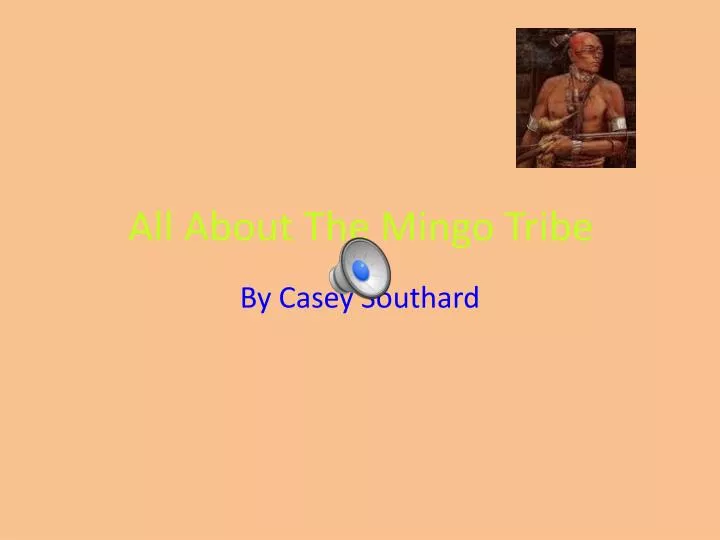 PPT - All About The Mingo Tribe PowerPoint Presentation, free download - ID:1960645