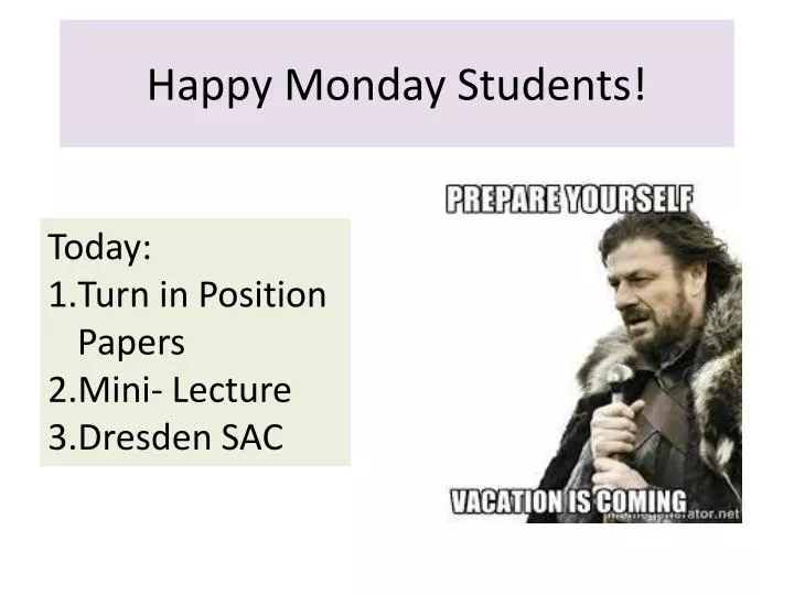PPT - Happy Monday Students! PowerPoint Presentation, free download ...