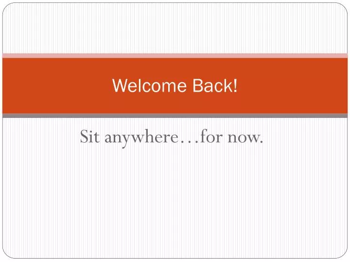 PPT - Welcome Back ! PowerPoint Presentation, free download - ID:1961400