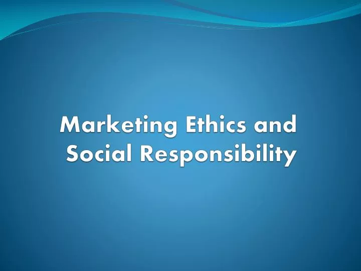 PPT - Marketing Ethics and Social Responsibility PowerPoint ...
