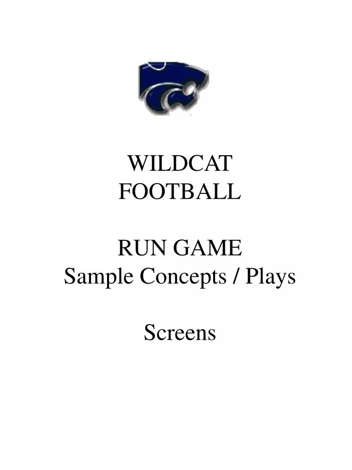 PPT - WILDCAT FOOTBALL RUN GAME Sample Concepts / Plays Screens ...