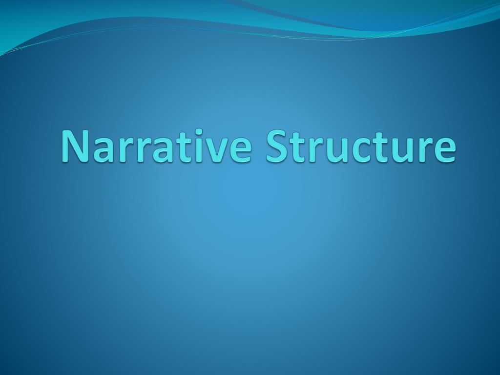 Ppt Narrative Structure Powerpoint Presentation Free Download Id