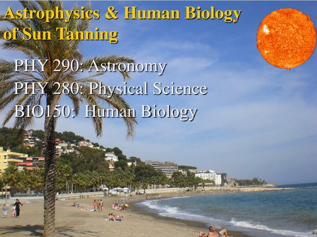 PPT - Understanding the Risks and Science of Sun Tanning: Astrophysics ...