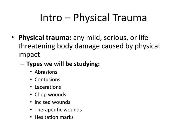 PPT - Intro – Physical Trauma PowerPoint Presentation, free download ...