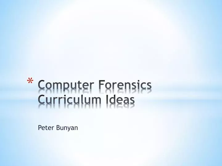 PPT - Computer Forensics Curriculum Ideas PowerPoint Presentation, free ... PPT - Computer Forensics Curriculum Ideas PowerPoint Presentation, free ...