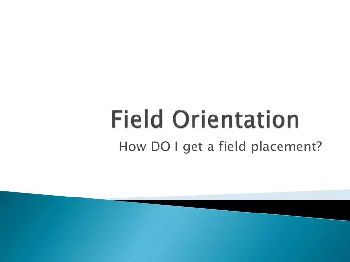 PPT - Field Orientation PowerPoint Presentation, free download - ID:1963672