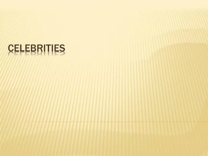 PPT - celebrities PowerPoint Presentation, free download - ID:1963980