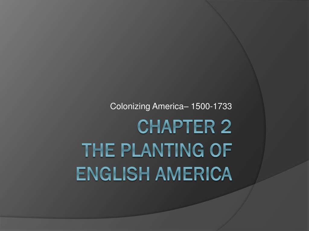 PPT - Chapter 2 The planting of English America PowerPoint Presentation ...