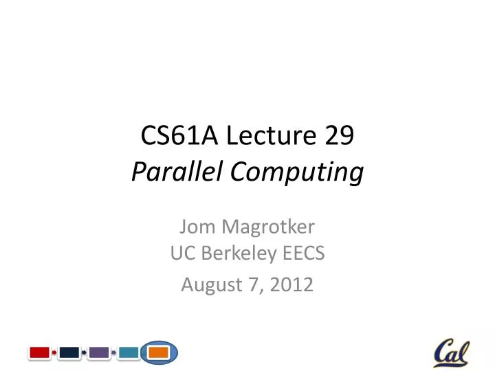 PPT - CS61A Lecture 29 Parallel Computing PowerPoint Presentation, free download - ID:1964768