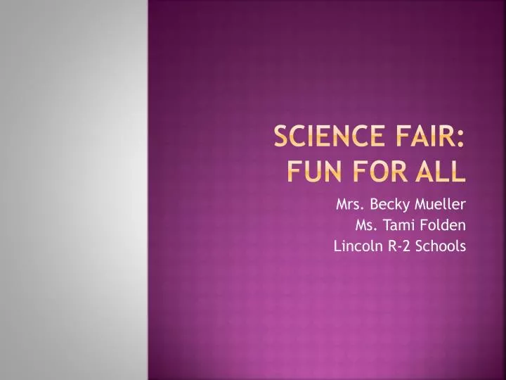 PPT - Science Fair: fun for all PowerPoint Presentation, free download ...