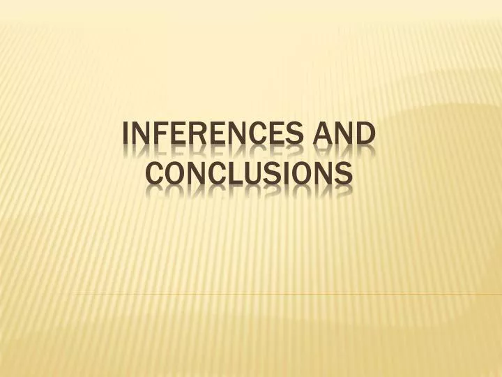PPT - Inferences and Conclusions PowerPoint Presentation, free download ...