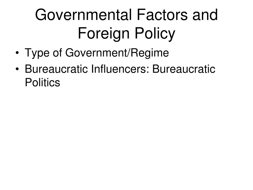 PPT - Factors Influencing Foreign Policy Decision Making February 16 ...