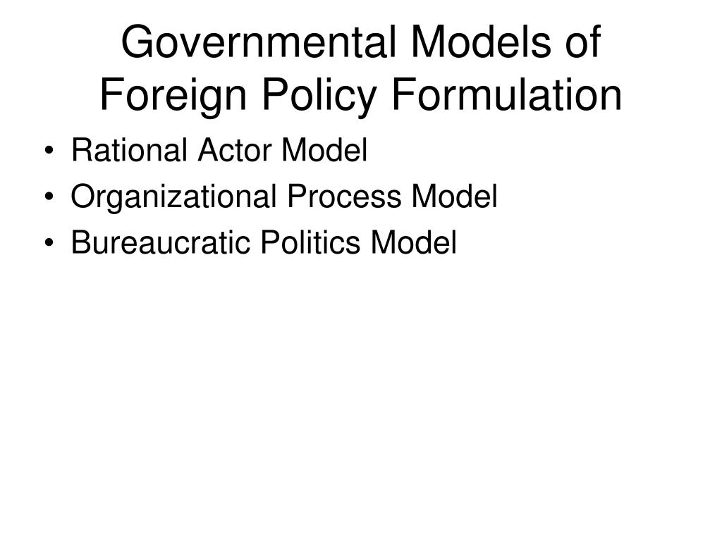 PPT - Factors Influencing Foreign Policy Decision Making February 16 ...
