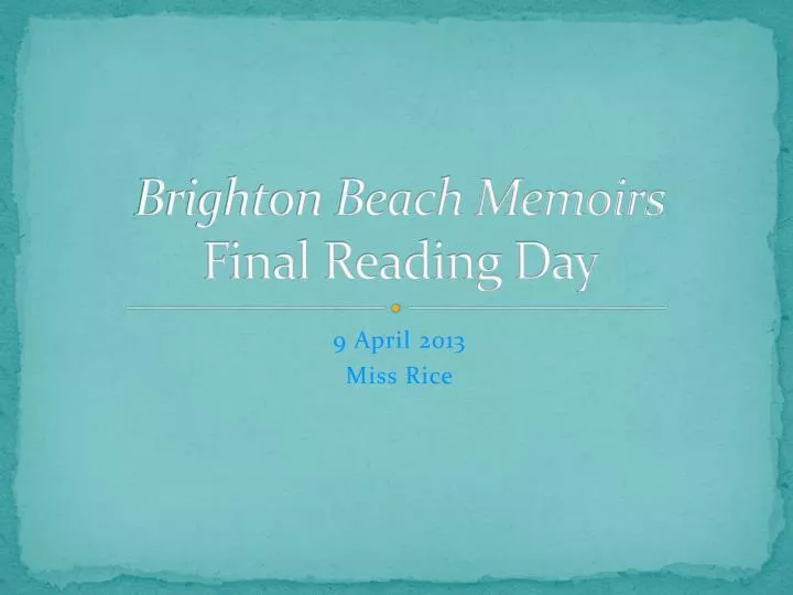 PPT - Brighton Beach Memoirs Final Reading Day PowerPoint Presentation ...