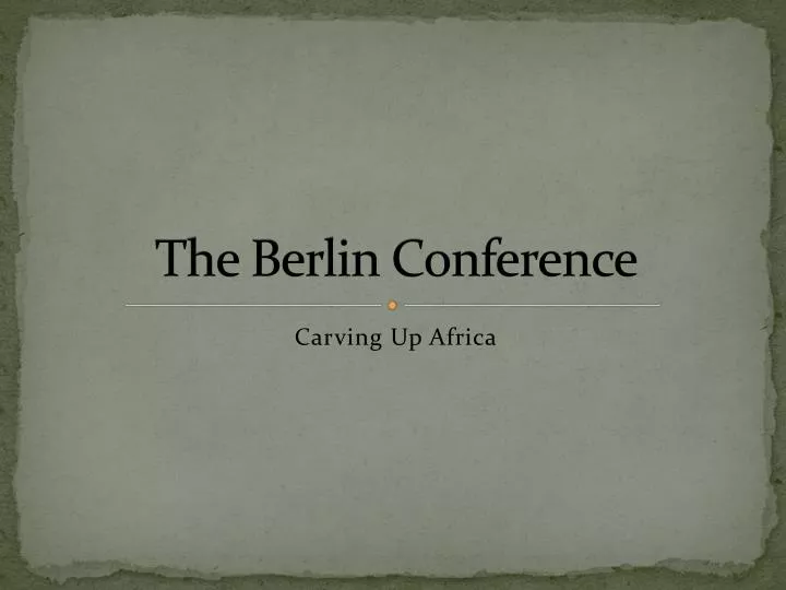 PPT - The Berlin Conference PowerPoint Presentation, free download - ID ...