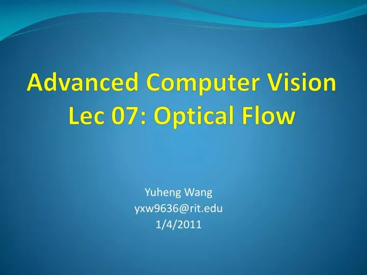 PPT - Advanced Computer Vision Lec 07: Optical Flow PowerPoint ...