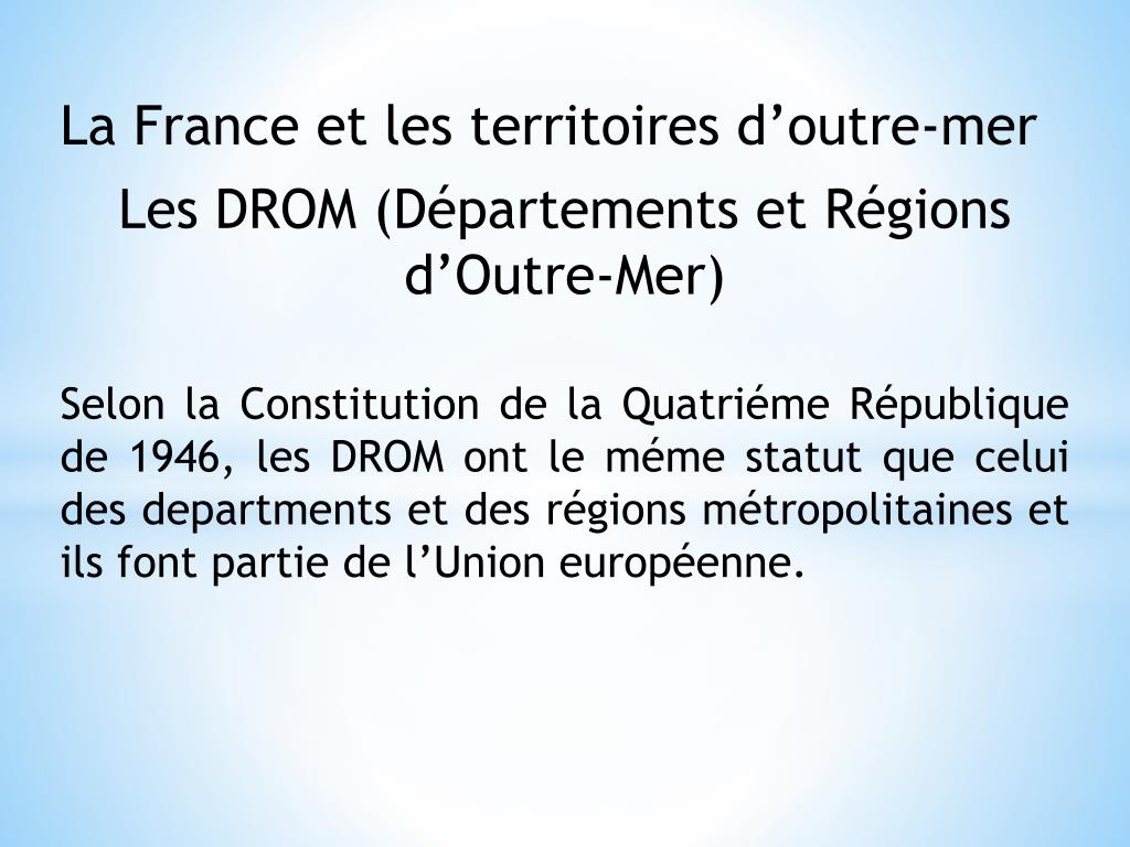 PPT - La France et les territoires d’ outre-mer Les DROM (Départements ...